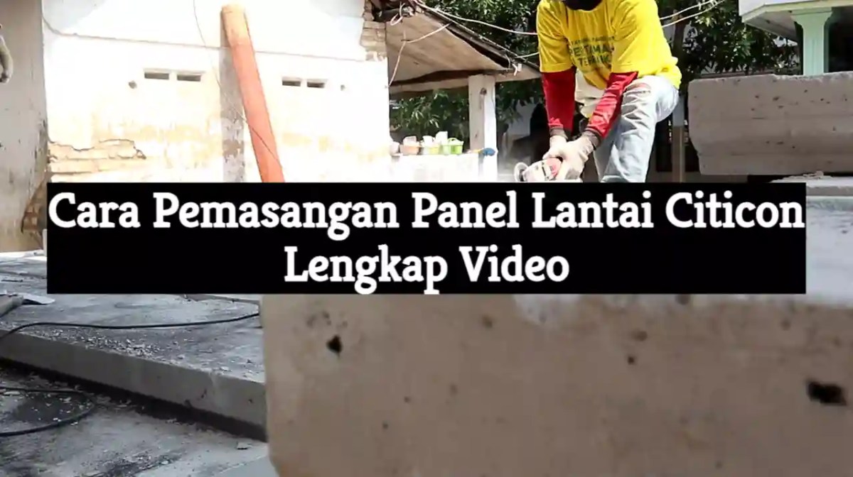 Cara Pemasangan Panel Lantai Citicon, Full Video – HEBELMADIUN.COM